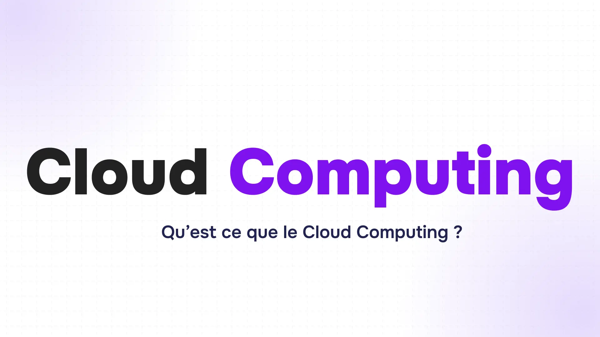Cloud Computing : Qu’est ce que c’est ? A quoi cela sert-il